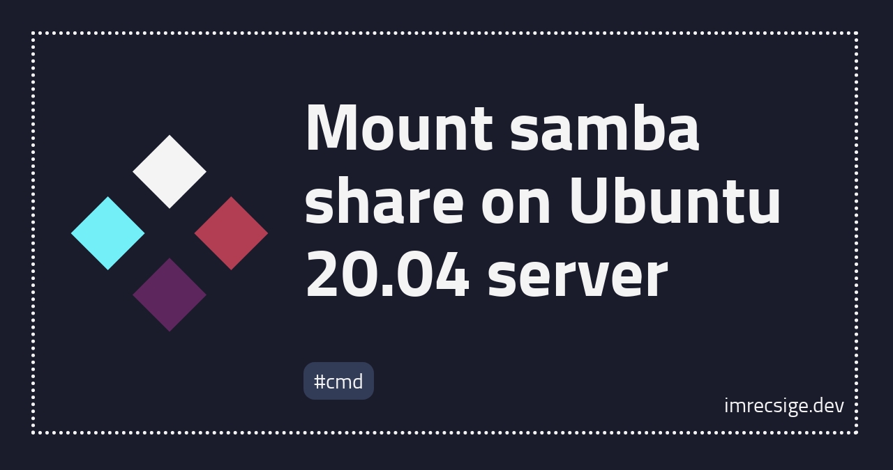Mount Samba Share On Ubuntu 20 04 Server Imre Csige